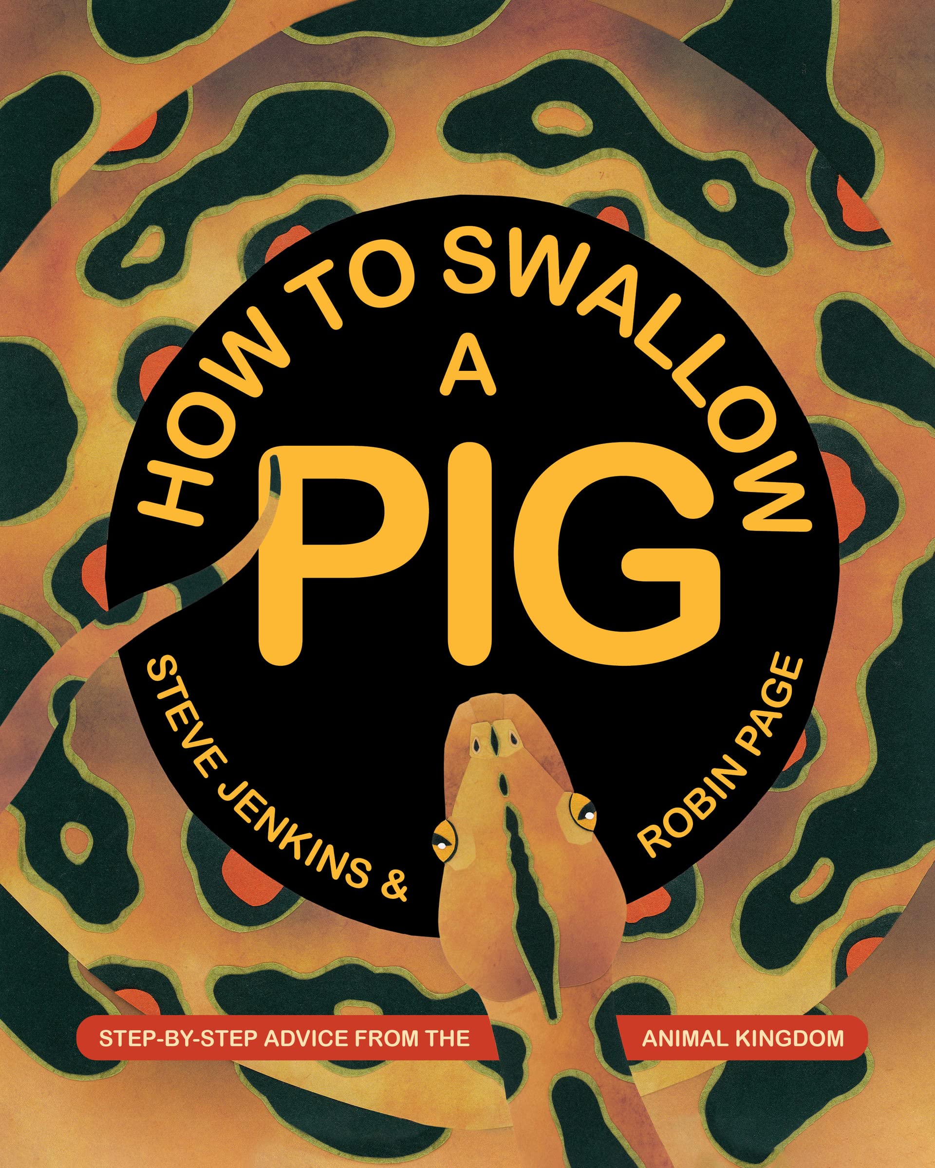 How to Swallow a Pig: Step-by-Step Advice from the Animal Kingdom ...