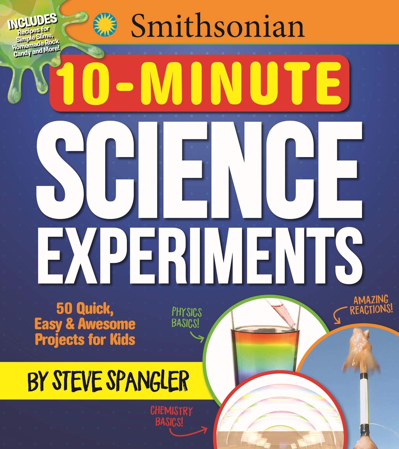 Smithsonian 10-Minute Science Experiments: 50+ quick, easy and awesome ...