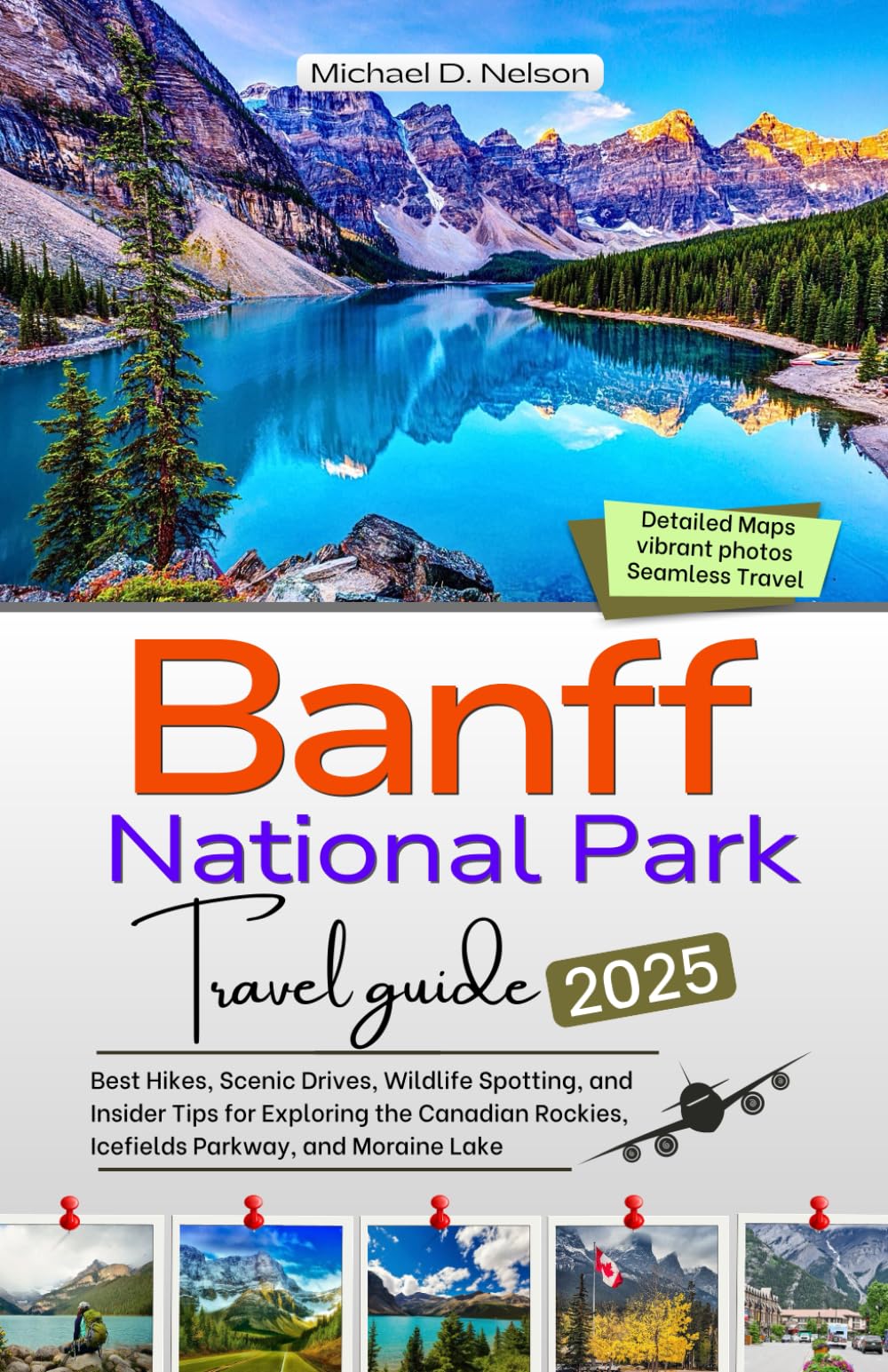 BANFF NATIONAL PARK TRAVEL GUIDE 2025: Best Hikes, Scenic Drives, Wild ...