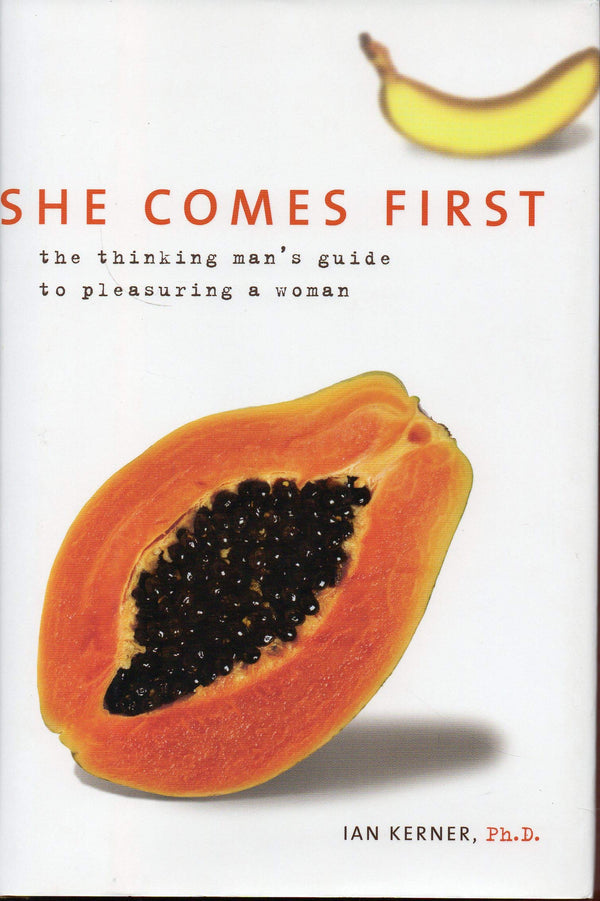 She Comes First: The Thinking Man's Guide to Pleasuring a Woman – Aspen ...