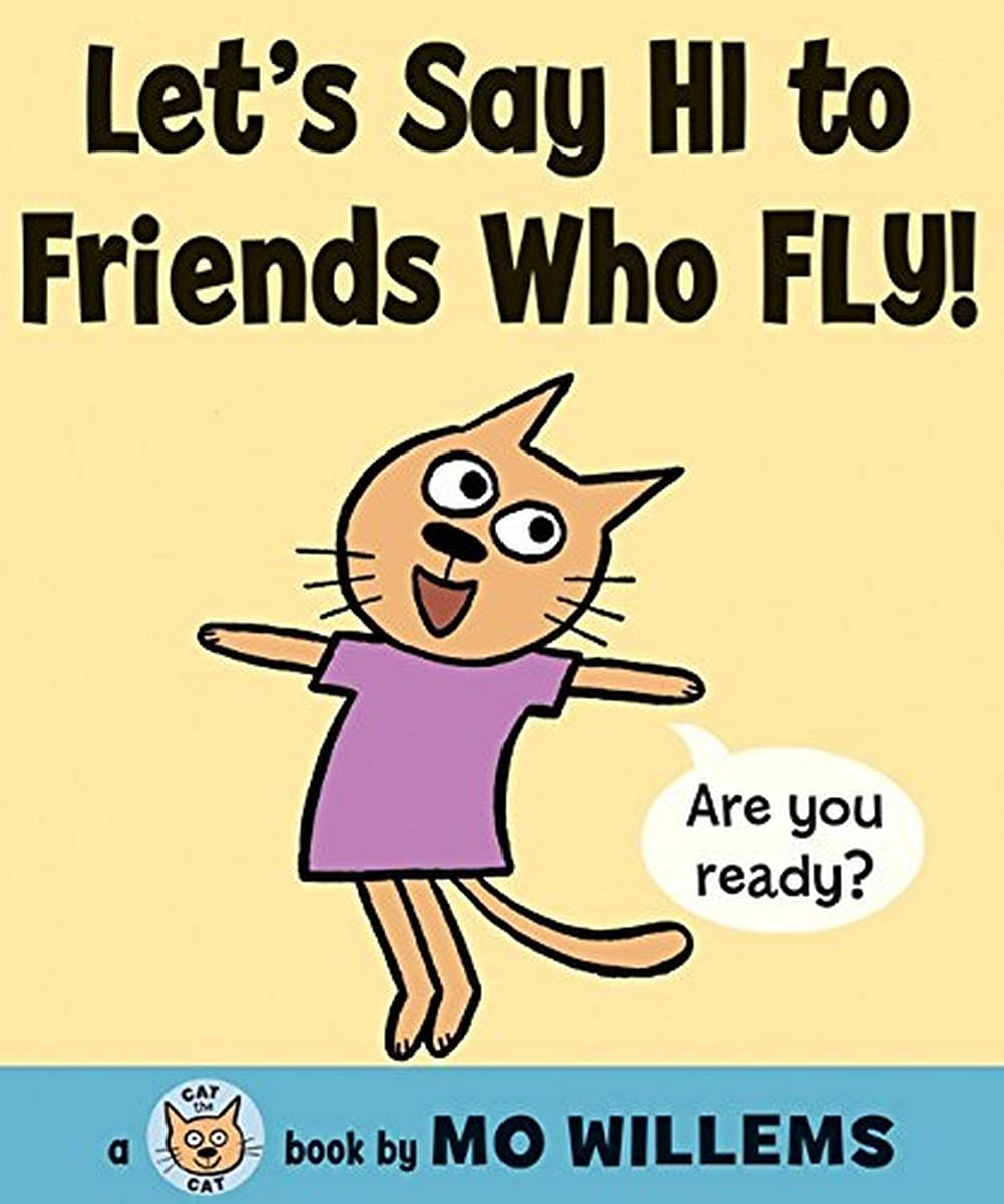 Let's Say Hi to Friends Who Fly!: A Fun Story About Cat the Cat and He ...