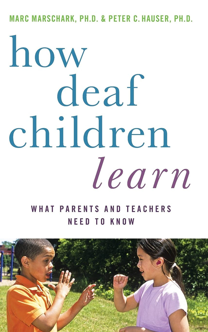 How Deaf Children Learn: What Parents and Teachers Need to Know (Persp ...