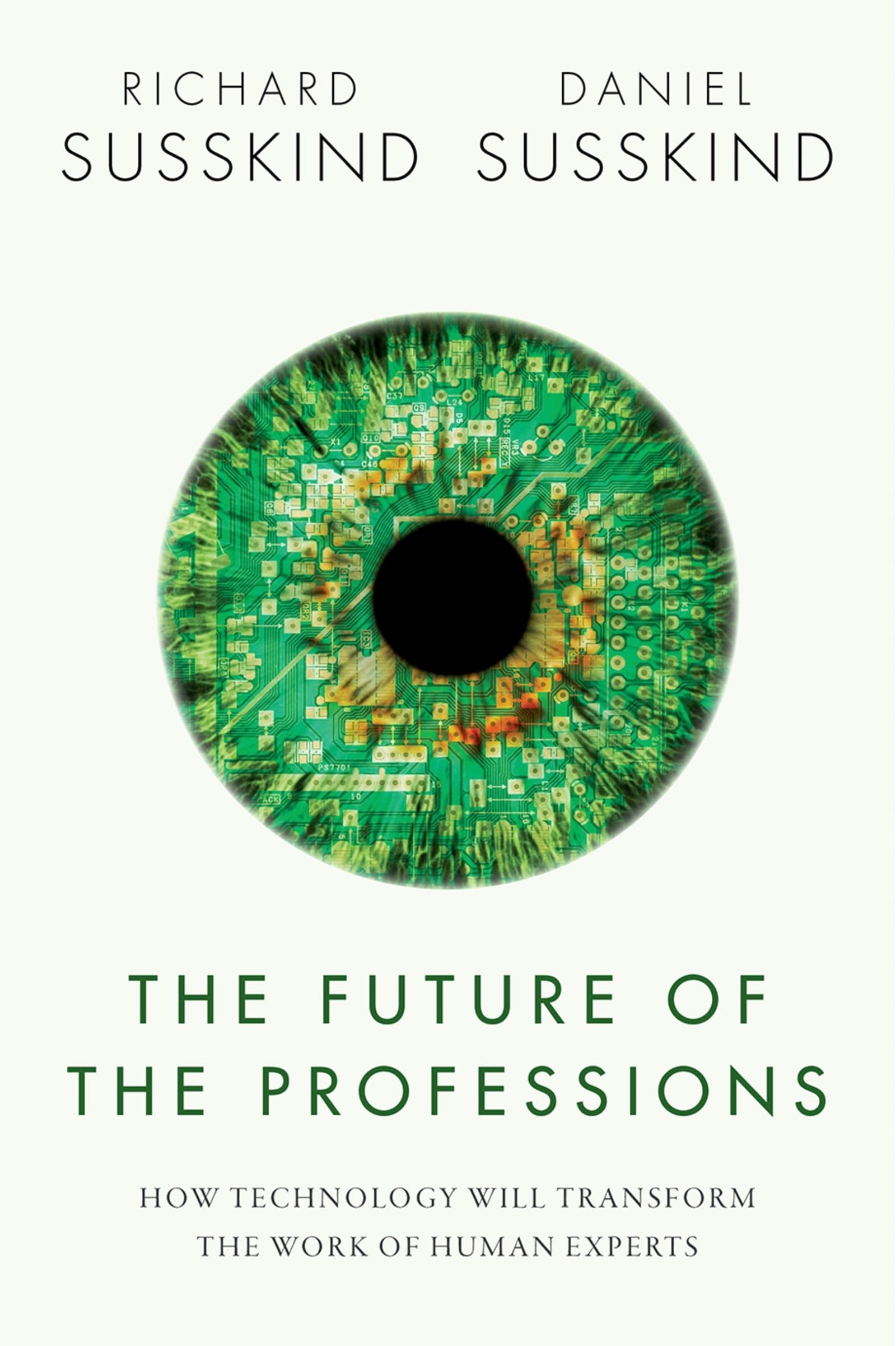The Future of the Professions: How Technology Will Transform the Work ...