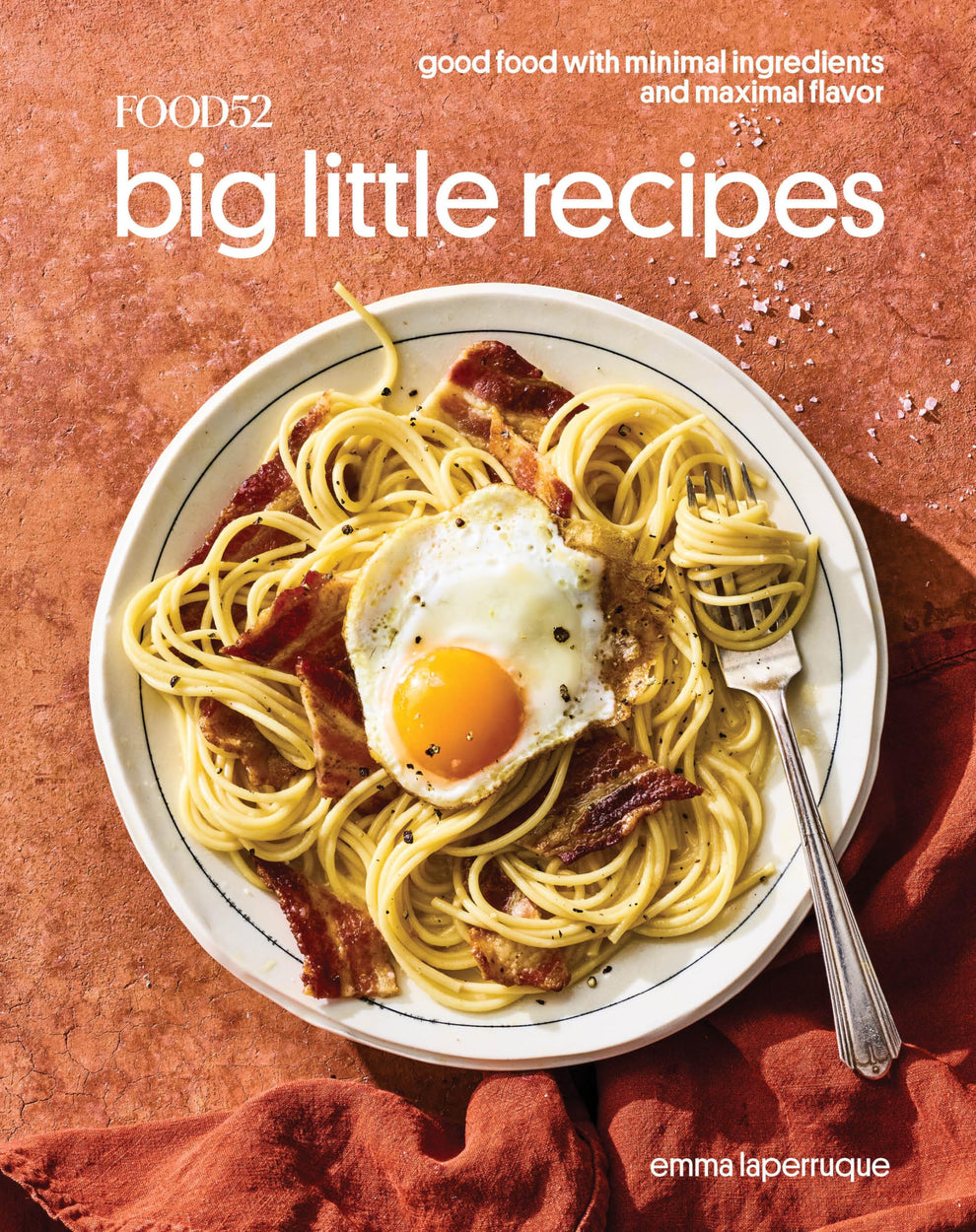 Food52 Big Little Recipes: Good Food with Minimal Ingredients and Maxi ...