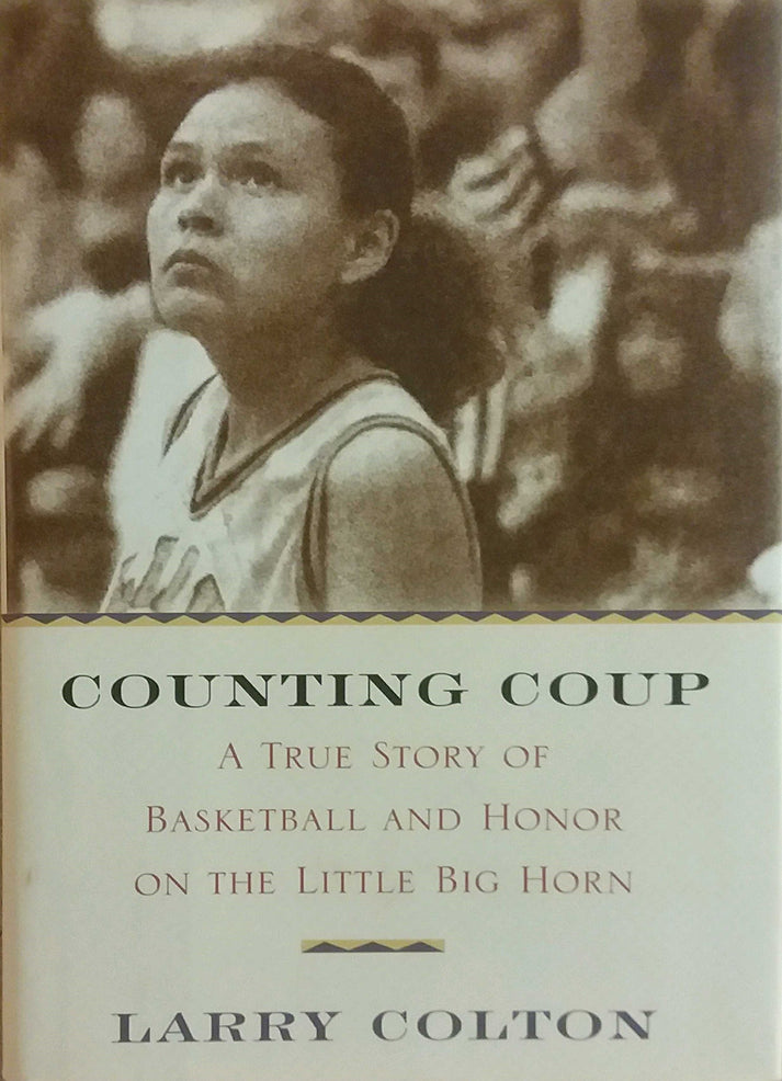 Counting Coup: A True Story of Basketball and Honor on the Little Big ...