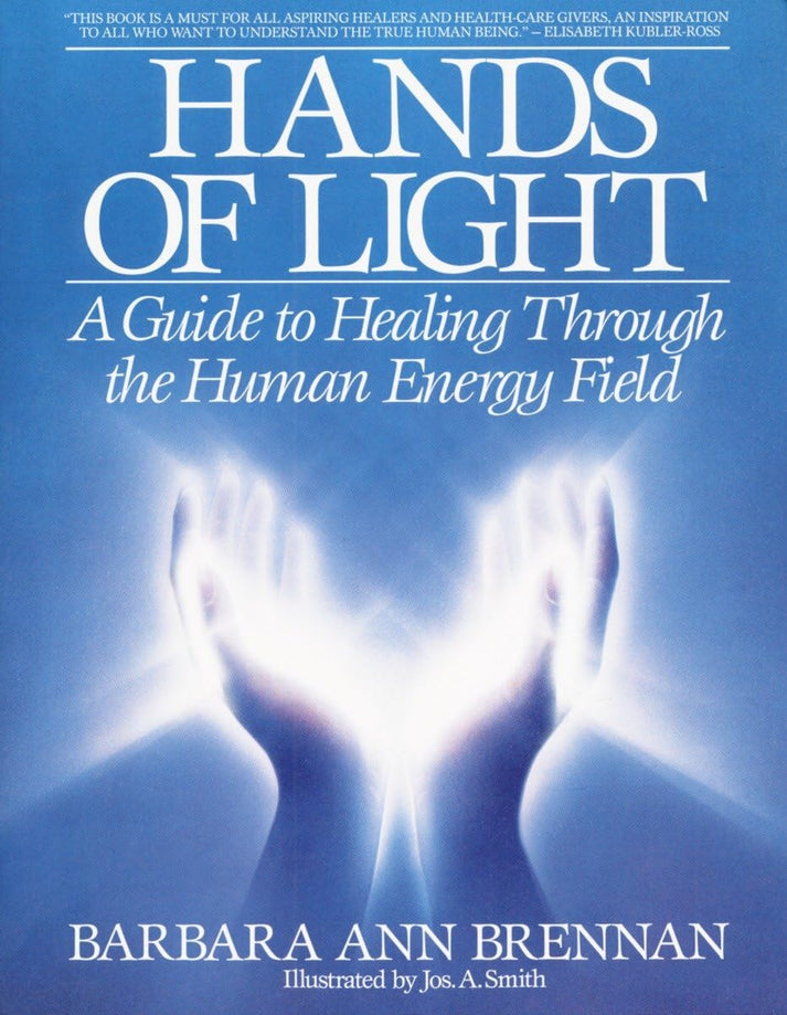 Hands of Light: A Guide to Healing Through the Human Energy Field ...