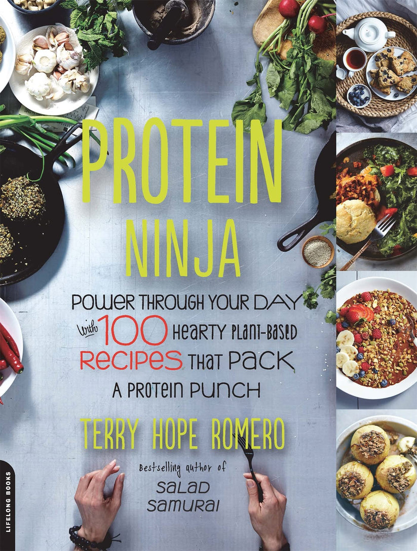 Protein Ninja: Power through Your Day with 100 Hearty Plant-Based Reci ...