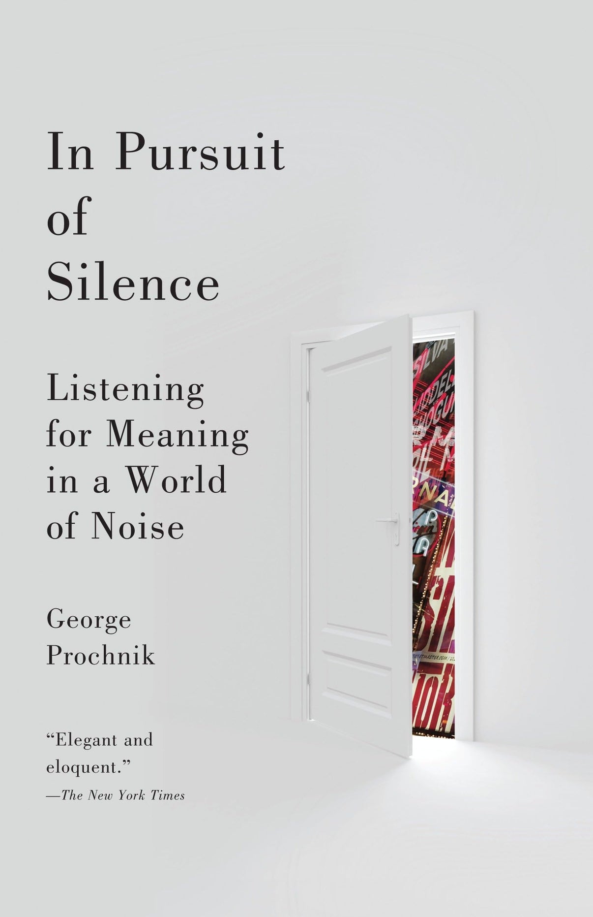 In Pursuit of Silence: Listening for Meaning in a World of Noise ...