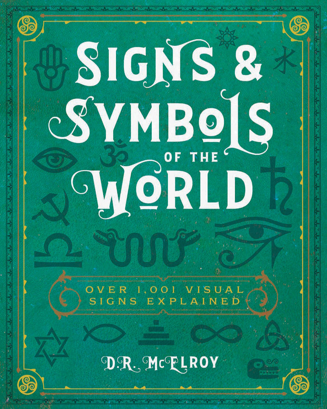Signs & Symbols of the World: Over 1,001 Visual Signs Explained – Aspen Book Company