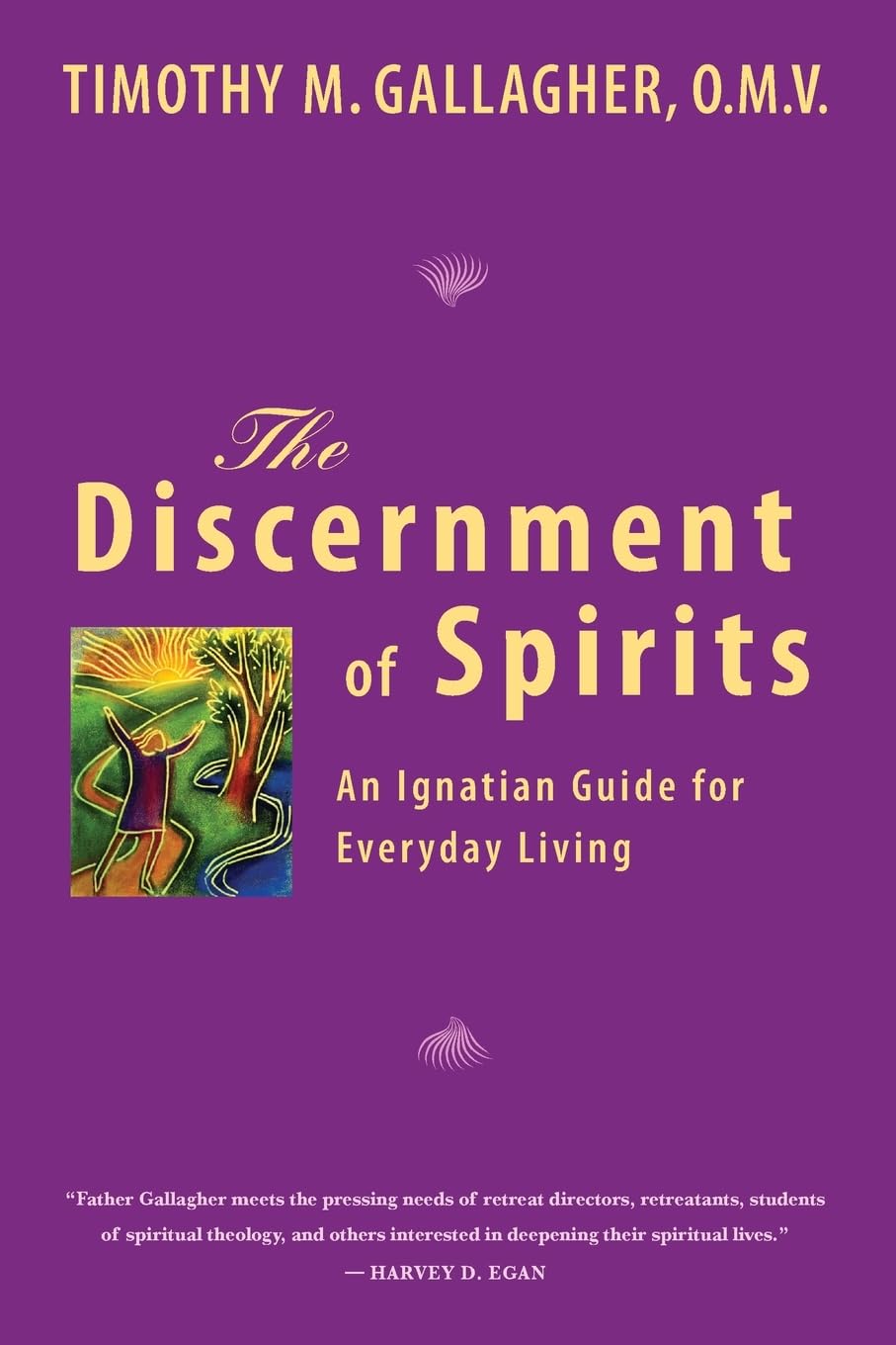 The Discernment of Spirits: An Ignatian Guide for Everyday Living ...