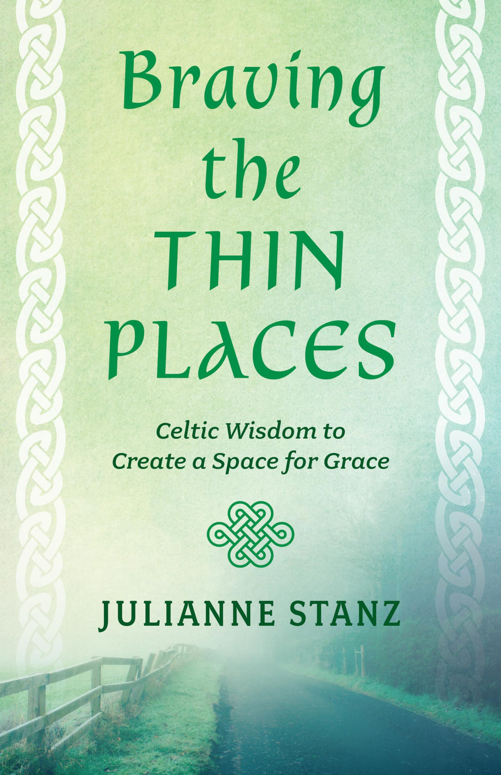 Braving the Thin Places: Celtic Wisdom to Create a Space for Grace ...