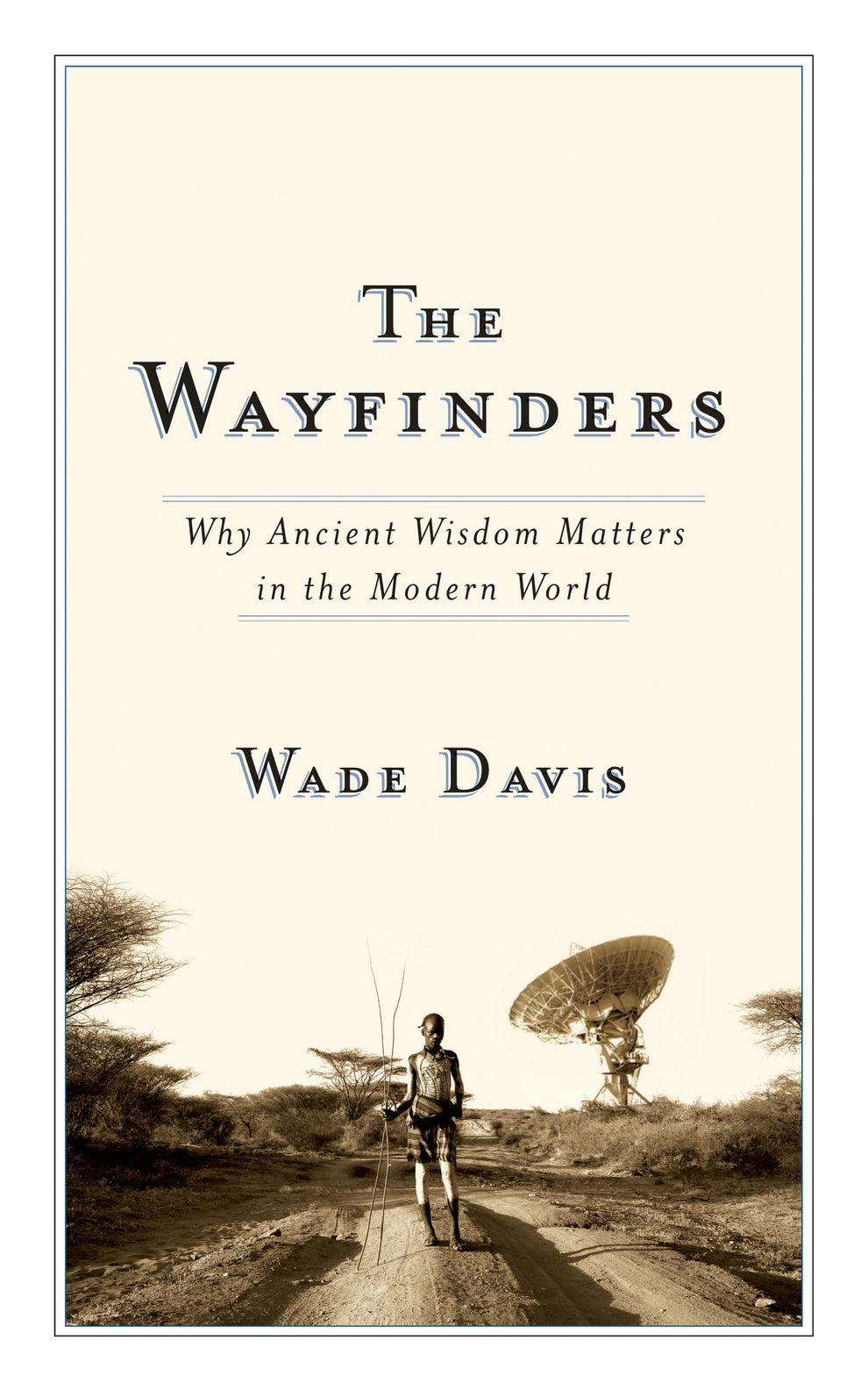 The Wayfinders: Why Ancient Wisdom Matters in the Modern World (The CB – Aspen Book Company