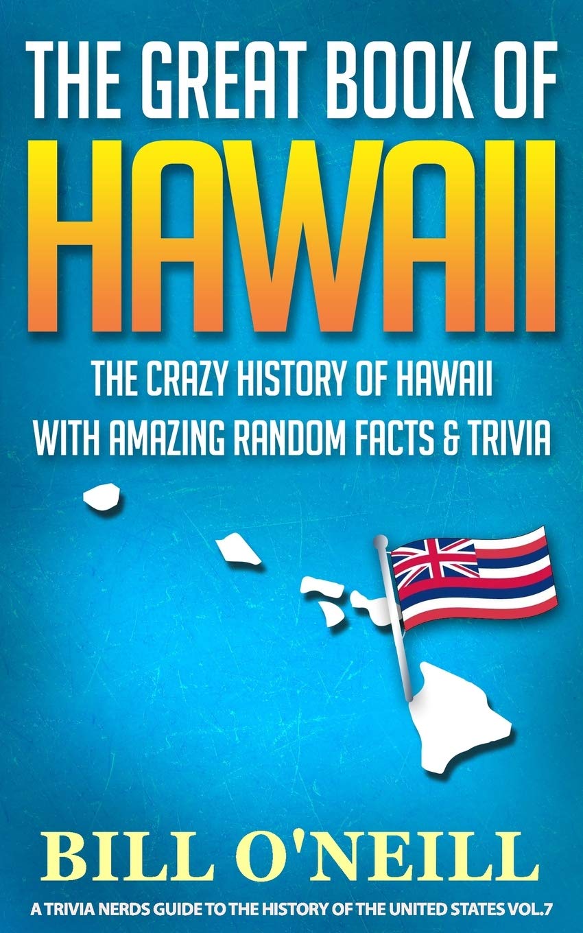 The Great Book of Hawaii: The Crazy History of Hawaii with Amazing Ran ...
