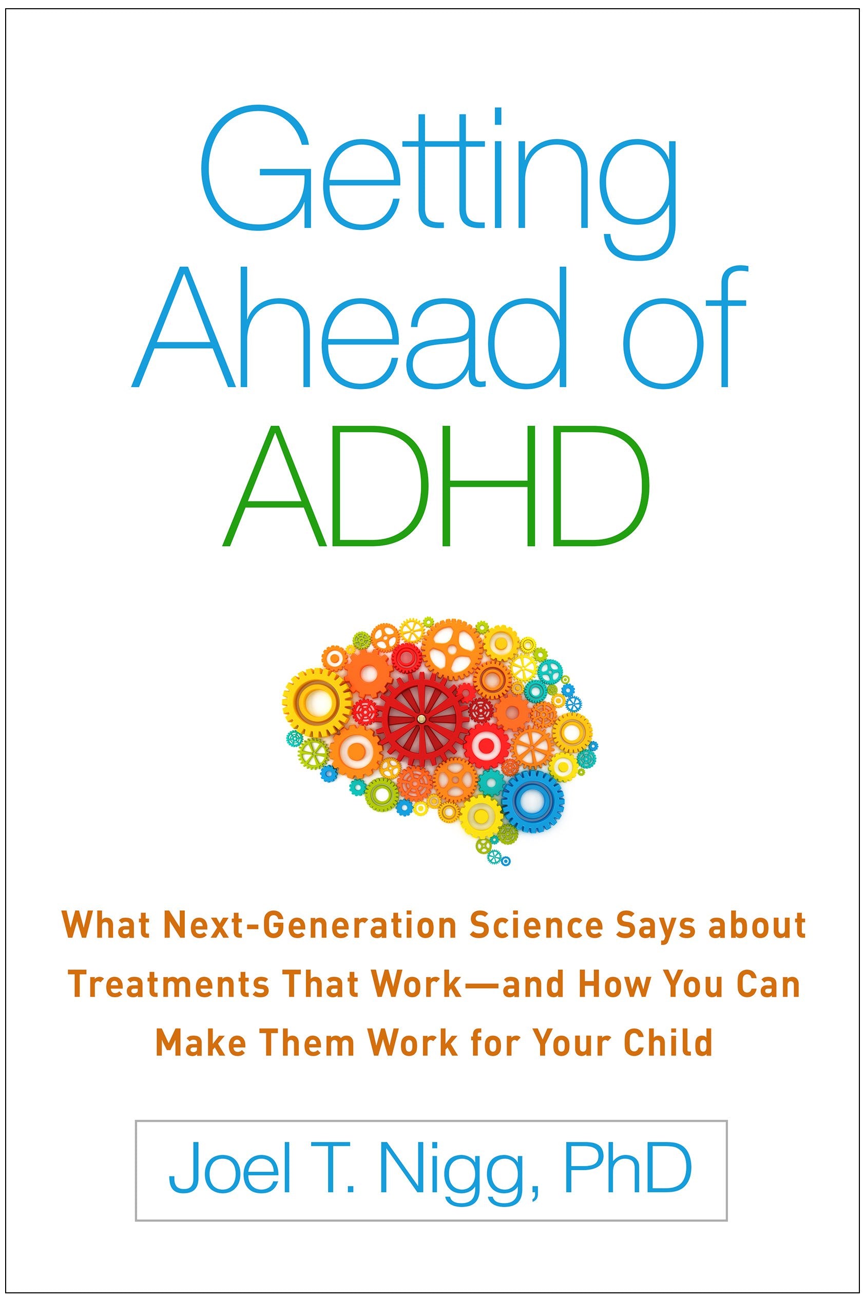 Getting Ahead of ADHD: What Next-Generation Science Says about Treatme ...