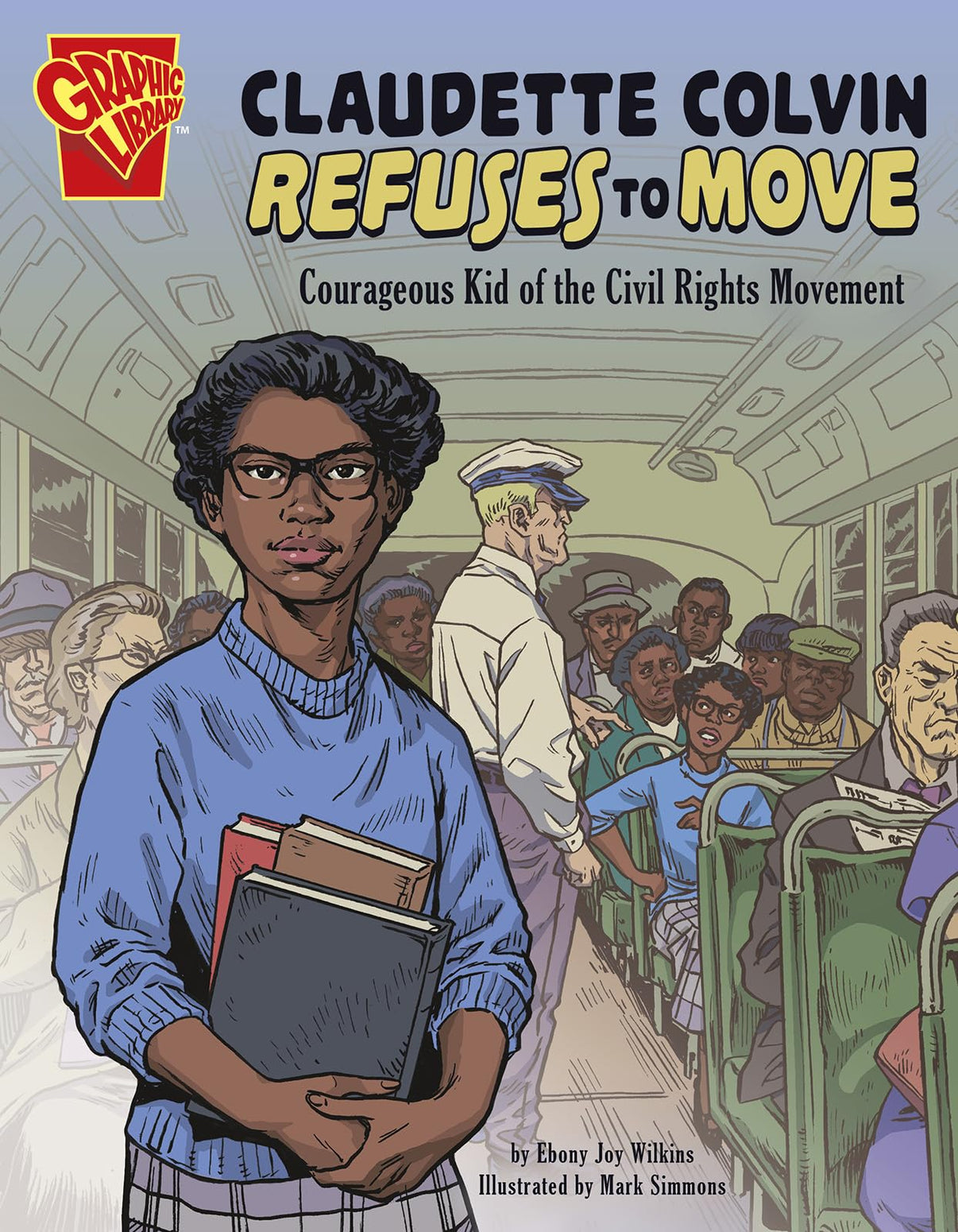 Claudette Colvin Refuses to Move: Courageous Kid of the Civil Rights M ...