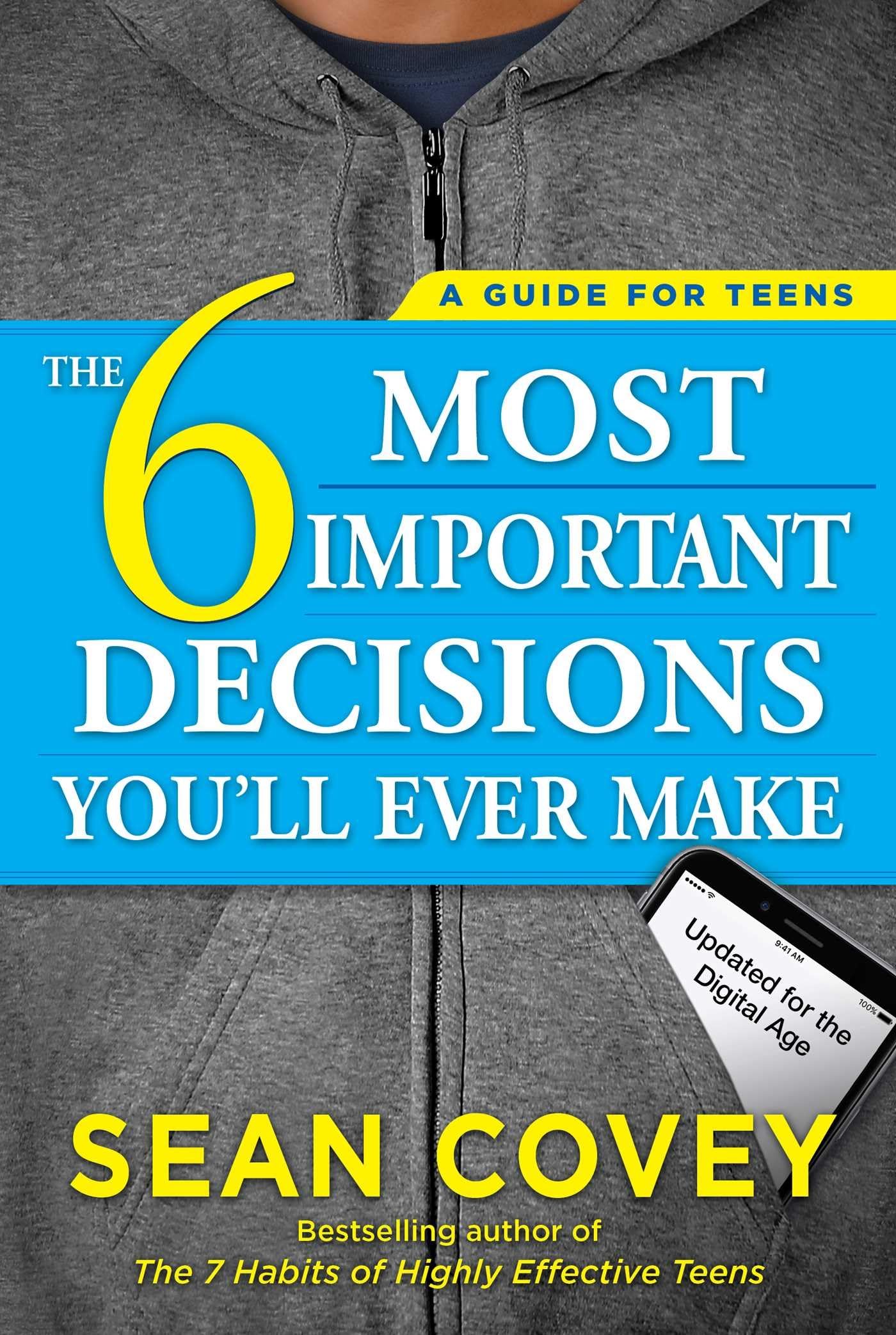 The 6 Most Important Decisions You'll Ever Make: A Guide for Teens: Up ...