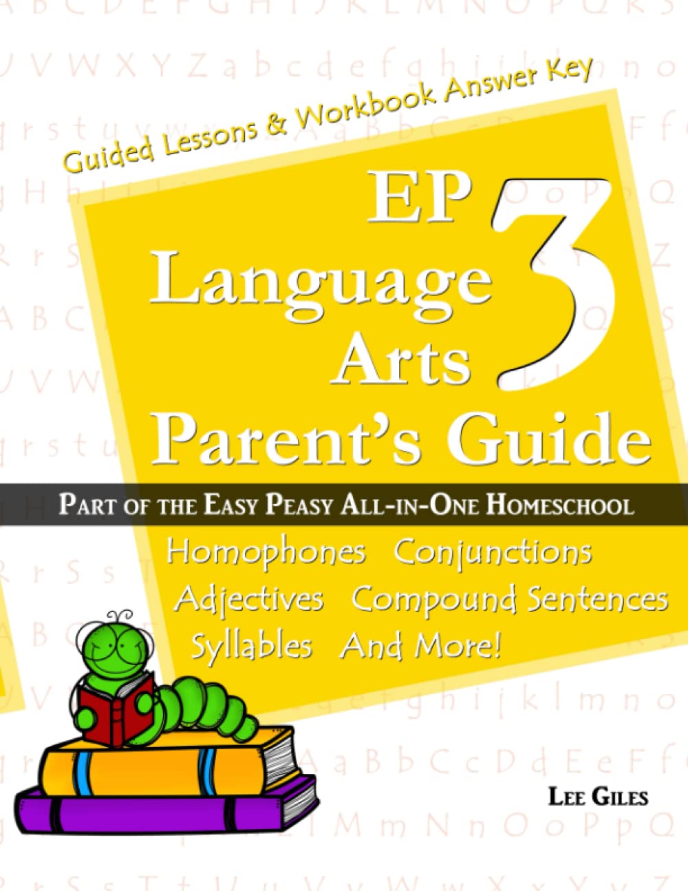 EP Language Arts 3 Parent's Guide: Part of the Easy Peasy All-in-One H ...