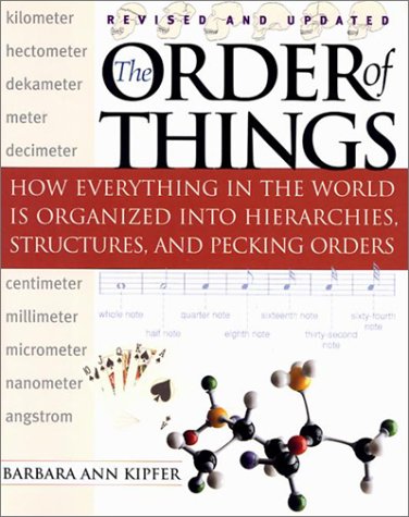 The Order of Things: How Everything in the World Is Organized Into Hie ...