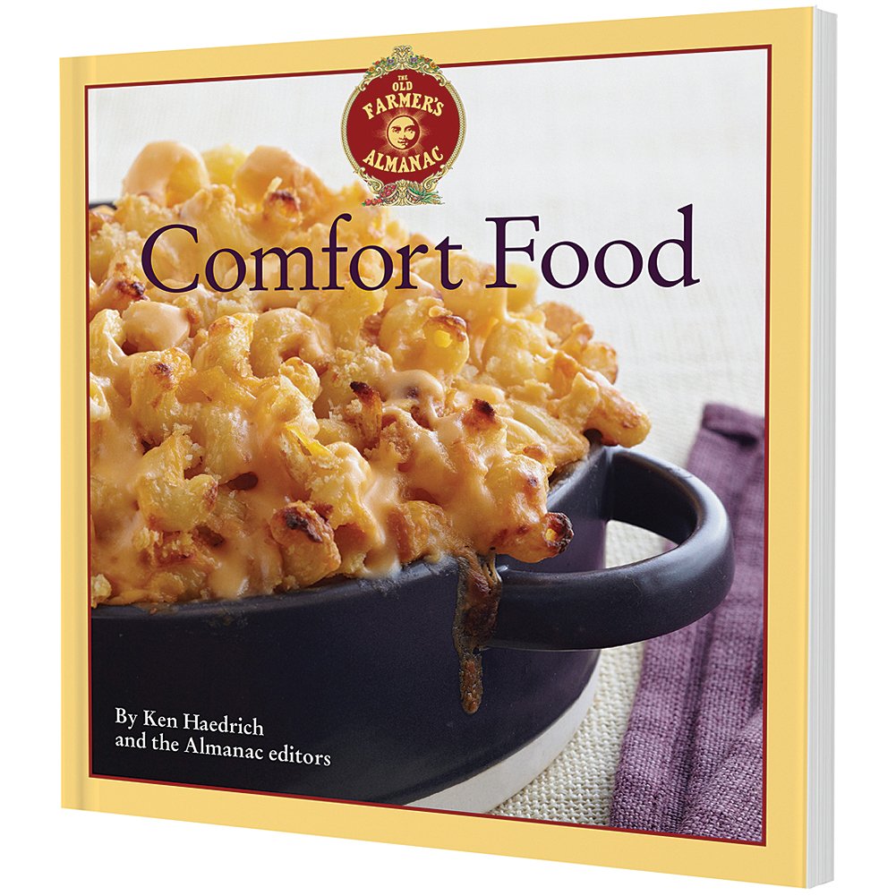 The Old Farmer's Almanac Comfort Food: Every dish you love, every reci ...