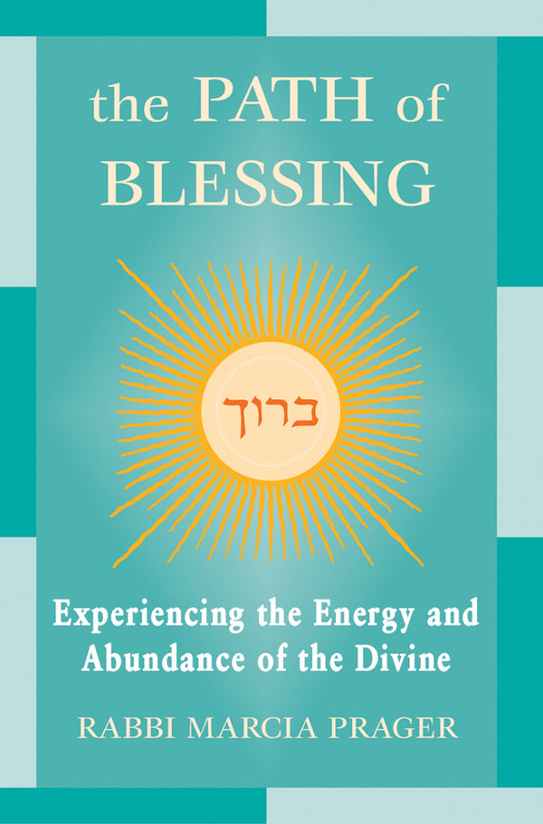 The Path of Blessing: Experiencing the Energy and Abundance of the Div ...
