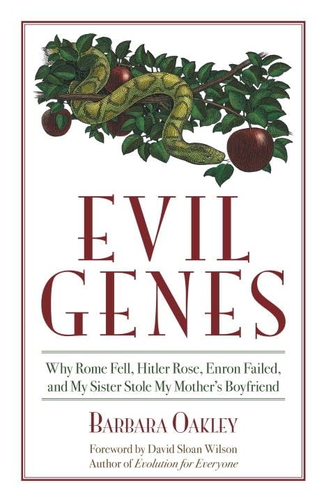 Evil Genes: Why Rome Fell, Hitler Rose, Enron Failed and My Sister Sto ...