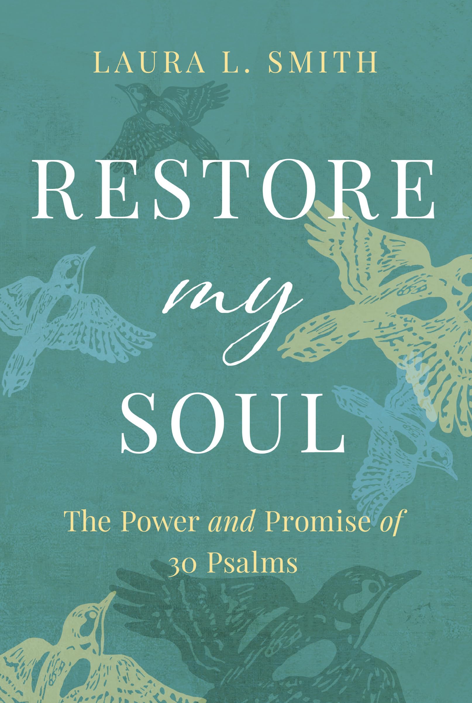 Restore My Soul: The Power and Promise of 30 Psalms – Aspen Book Company