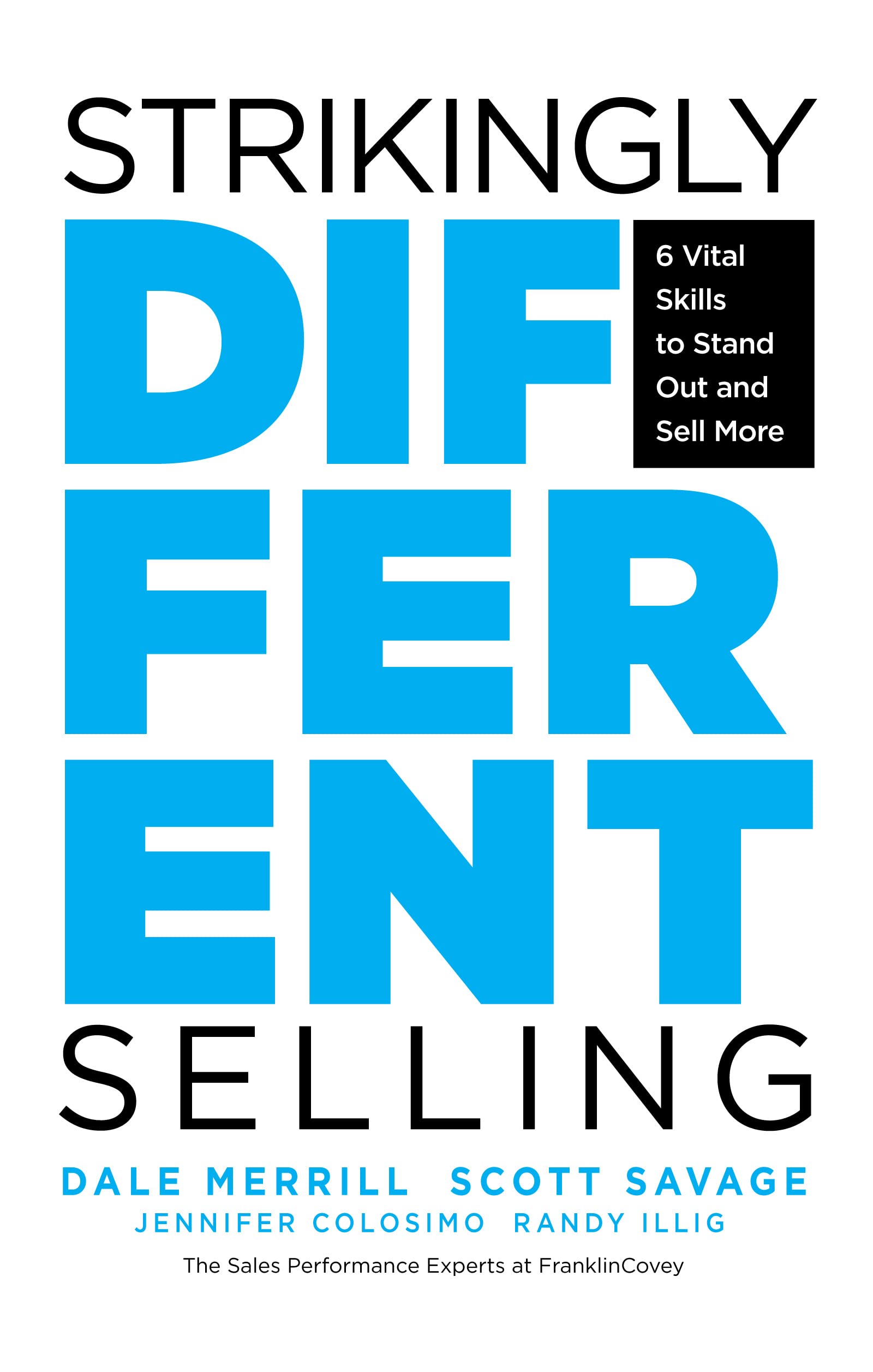 Strikingly Different Selling: 6 Vital Skills to Stand Out and Sell Mor ...