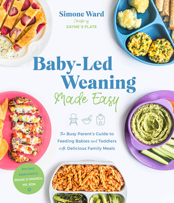 Baby-Led Weaning Made Easy: The Busy Parent's Guide to Feeding Babies ...