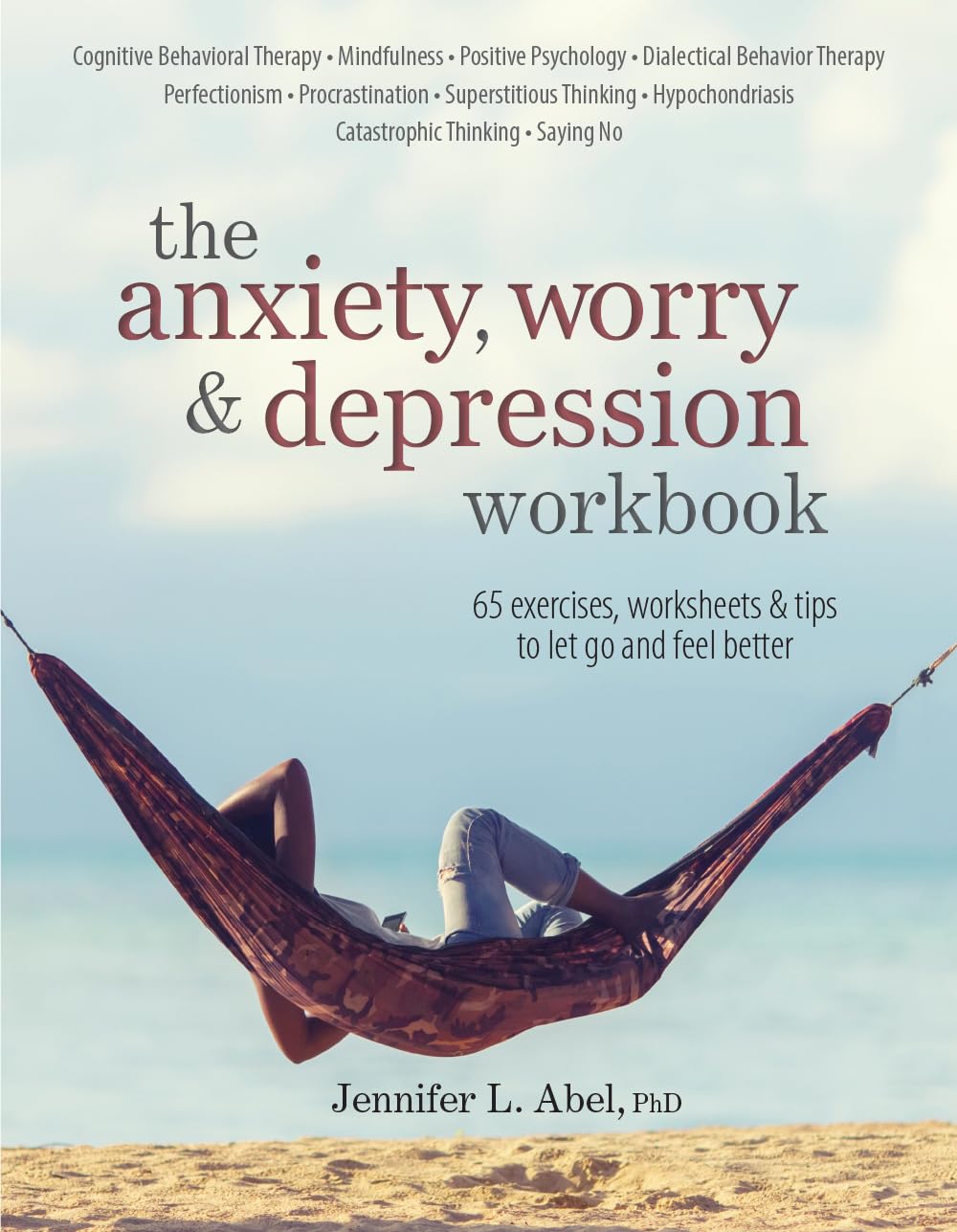 The Anxiety, Worry & Depression Workbook: 65 Exercises, Worksheets & T ...