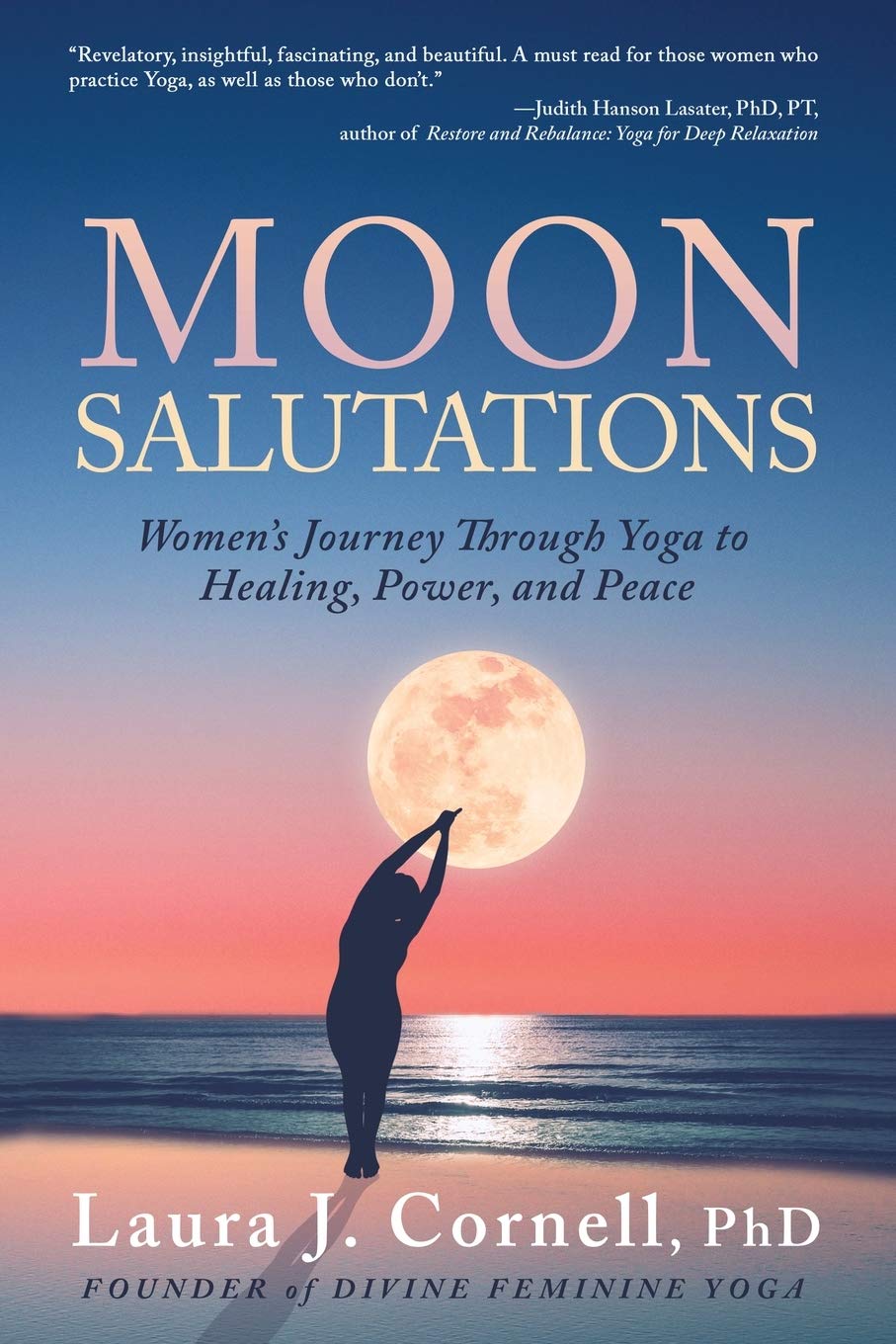 Moon Salutations: Women’s Journey Through Yoga to Healing, Power, and ...