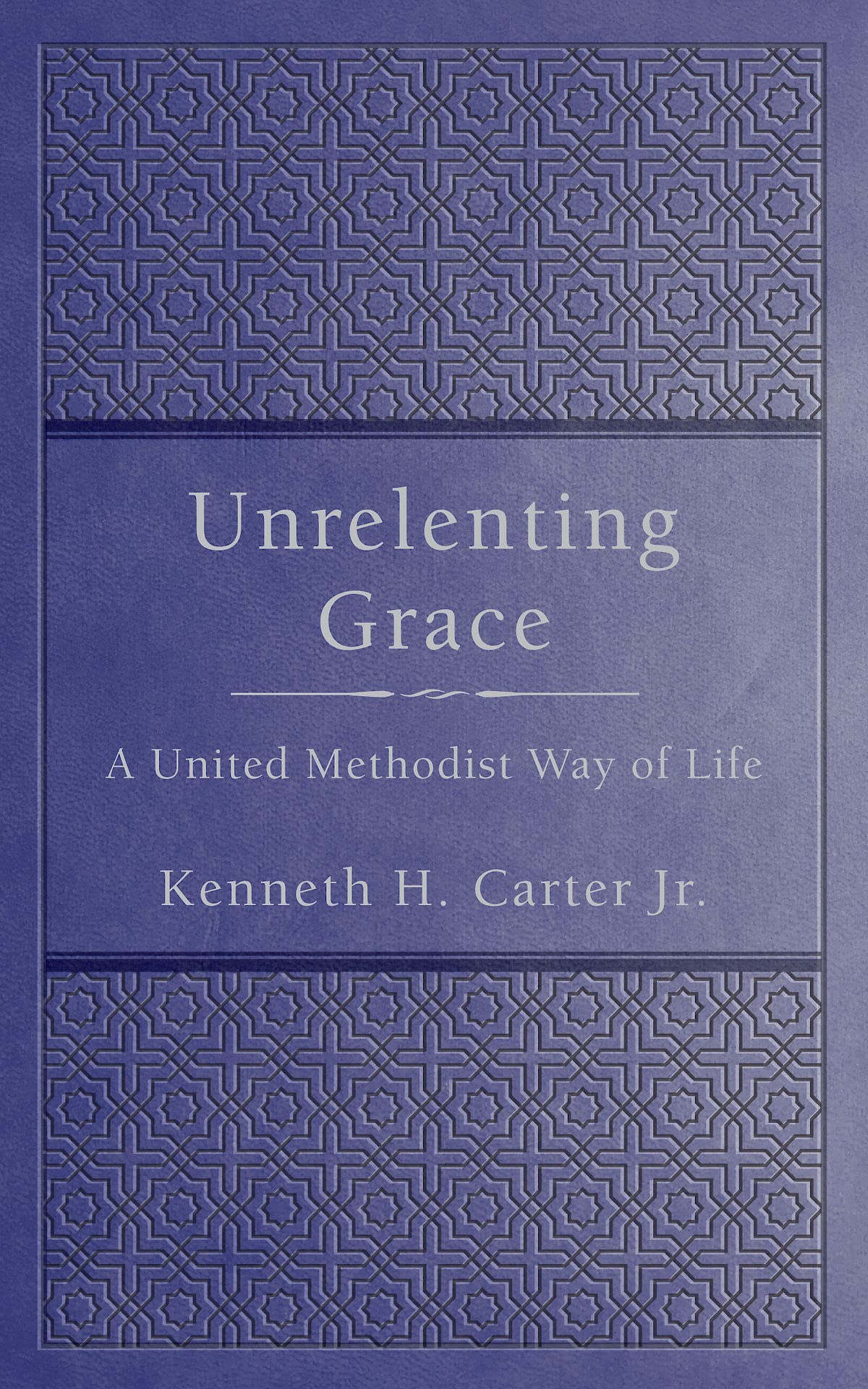 Unrelenting Grace: A United Methodist Way of Life - 5251 – Aspen Book ...