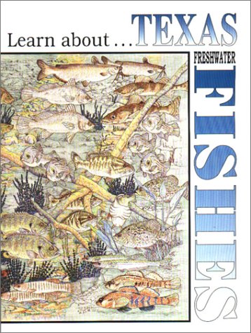 Learn about . . . Texas Freshwater Fishes – Aspen Book Company