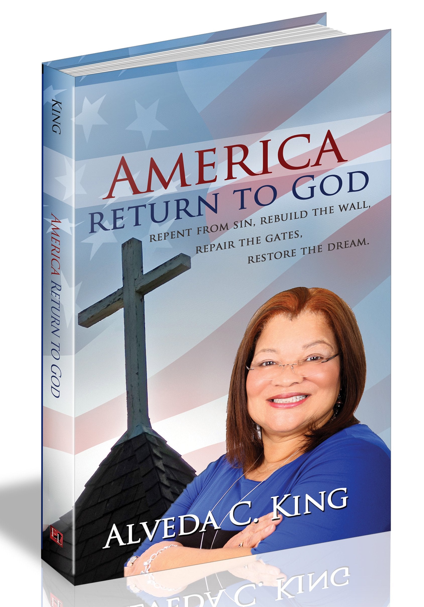 America Return to God: Repent from Sin, Rebuild the Wall, Repair the G ...